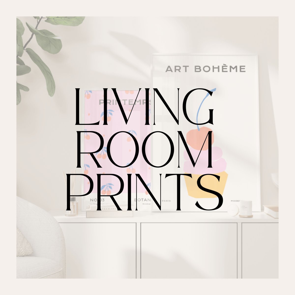 LIVING ROOM PRINTS – Definitive Prints
